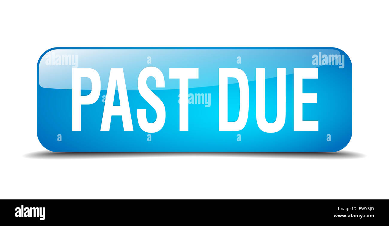 past due blue square 3d realistic isolated web button Stock Photo - Alamy