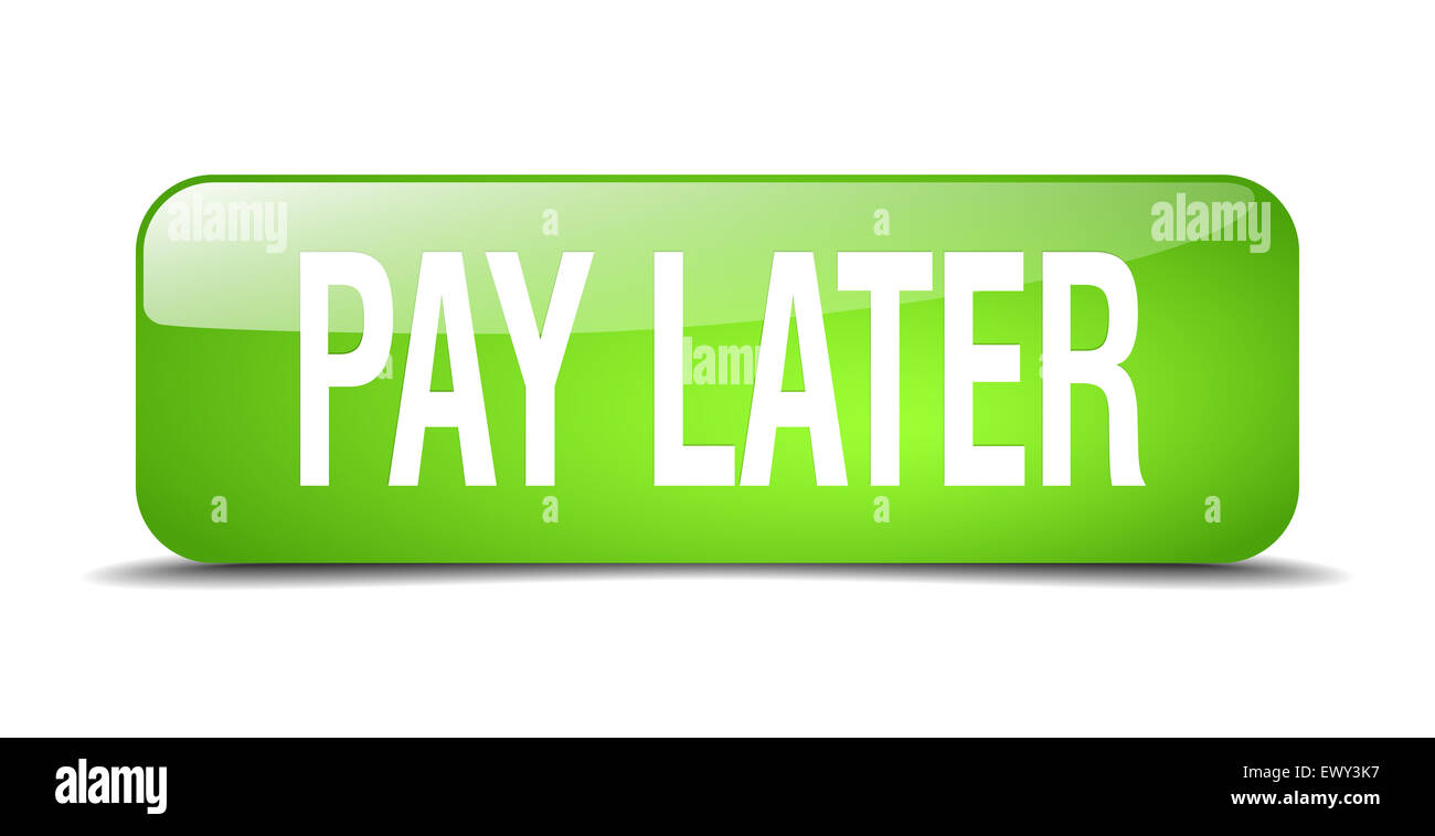 pay later green square 3d realistic isolated web button Stock Photo - Alamy