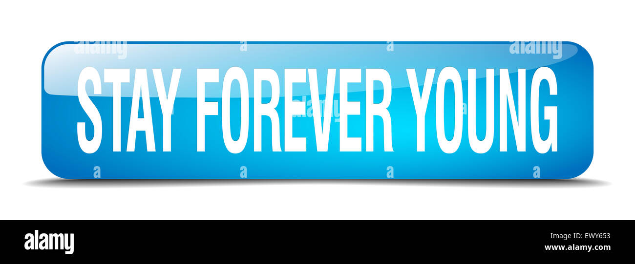 stay forever young blue square 3d realistic isolated web button Stock ...