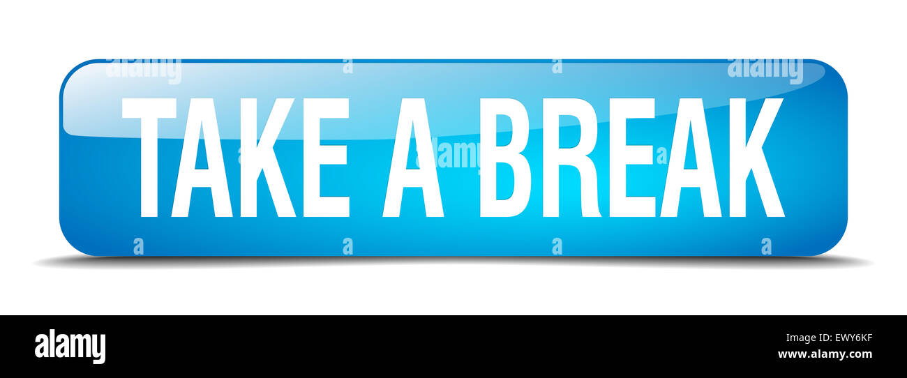 take a break blue square 3d realistic isolated web button Stock Photo ...