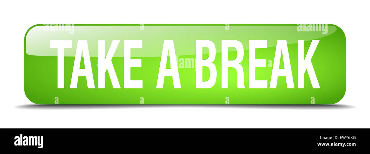 take a break green square 3d realistic isolated web button Stock Photo ...