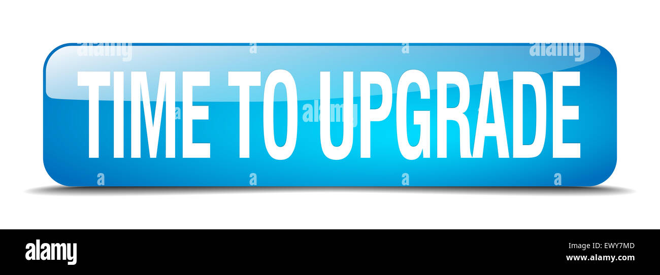 time to upgrade blue square 3d realistic isolated web button Stock ...