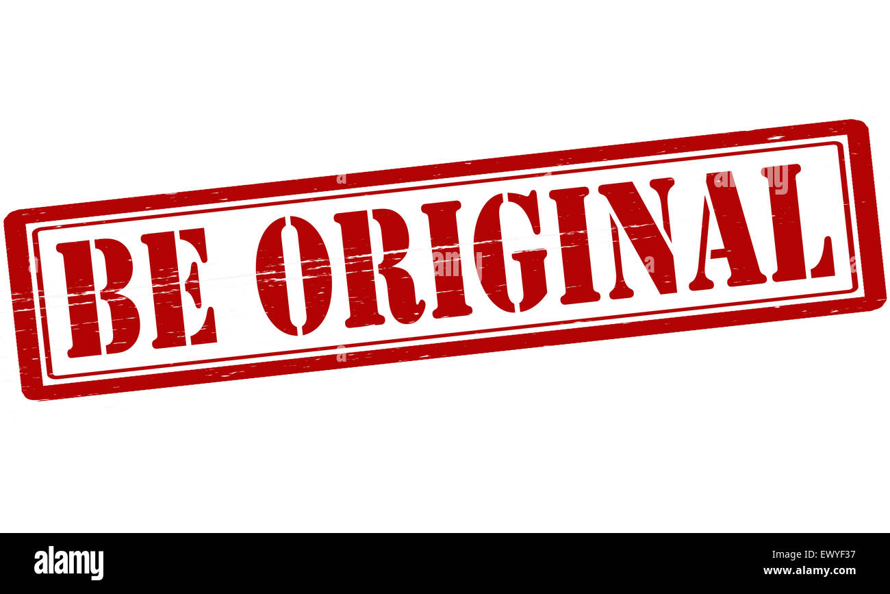 Stamp with text be original inside, illustration Stock Photo - Alamy