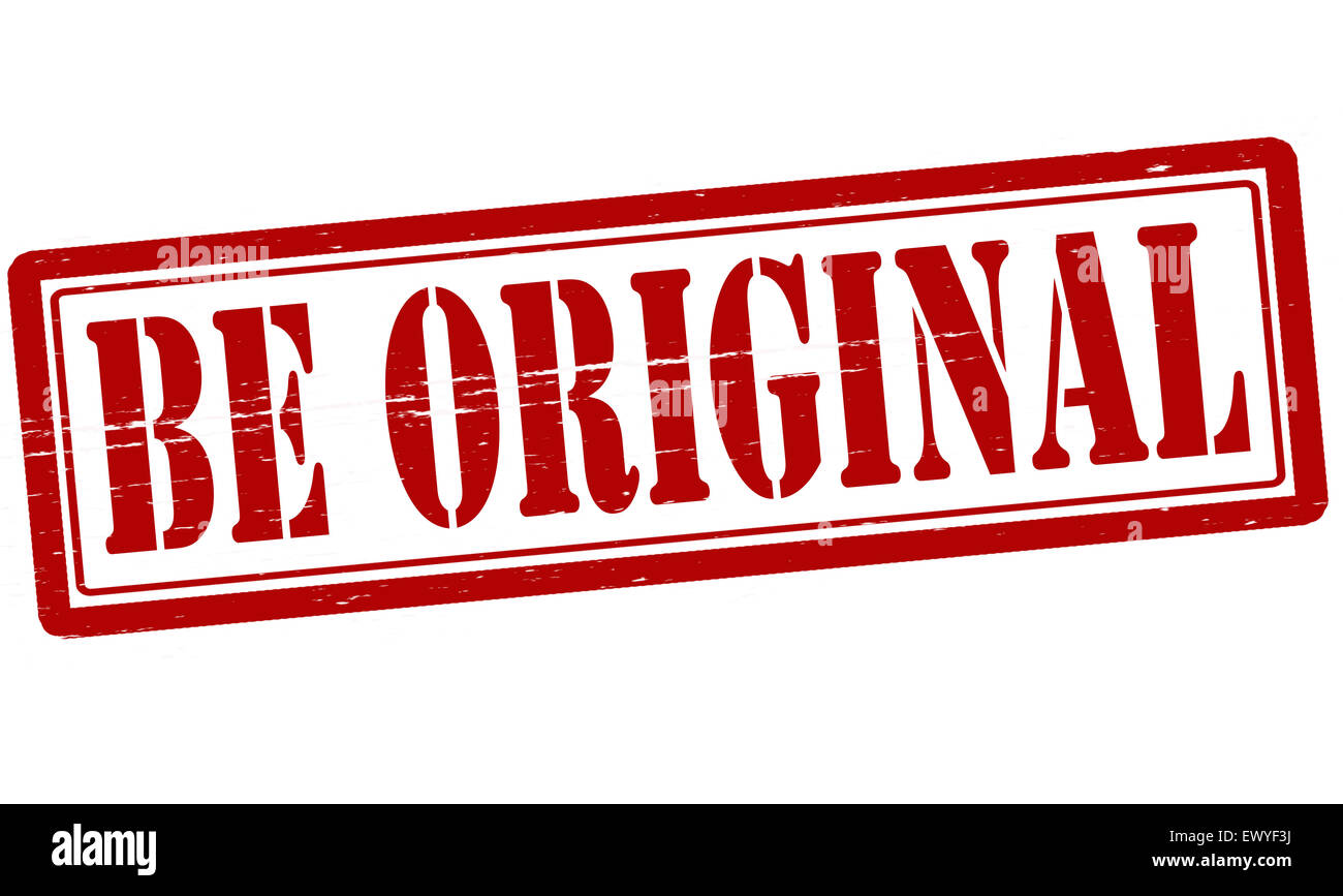 Stamp with text be original inside, illustration Stock Photo - Alamy
