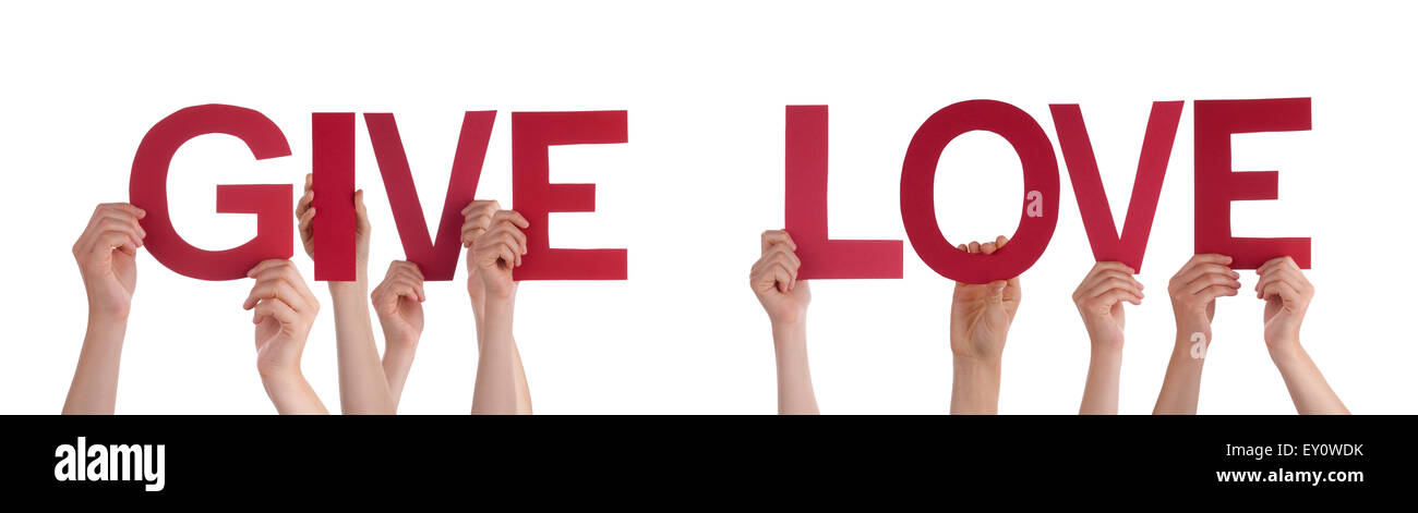 People Hands Holding Red Straight Word Give Love Stock Photo - Alamy