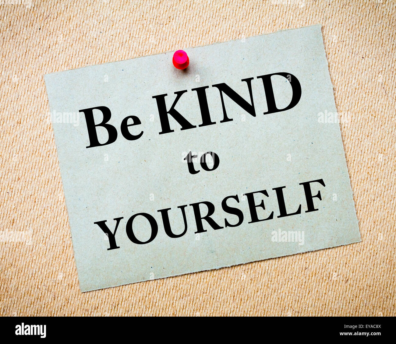 Be Kind To Yourself Message written on recycled paper note pinned on ...