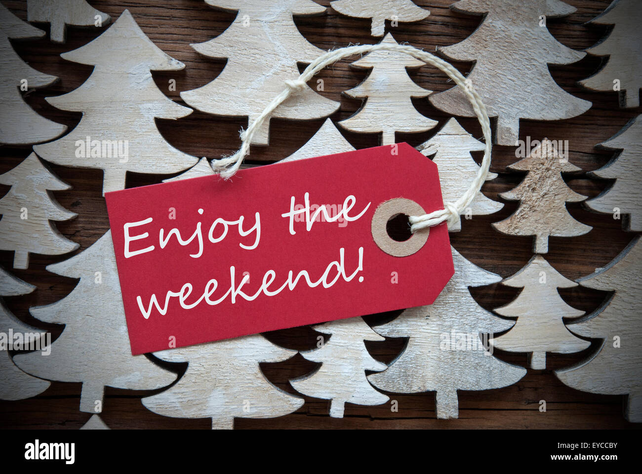 Enjoy your weekend hi-res stock photography and images - Alamy