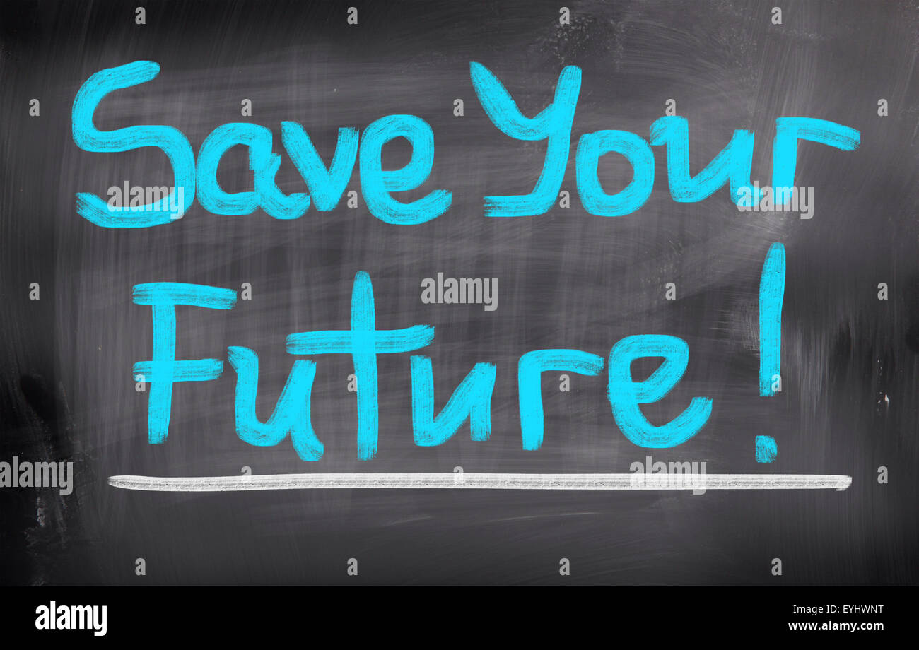 Save Your Future Concept Stock Photo - Alamy