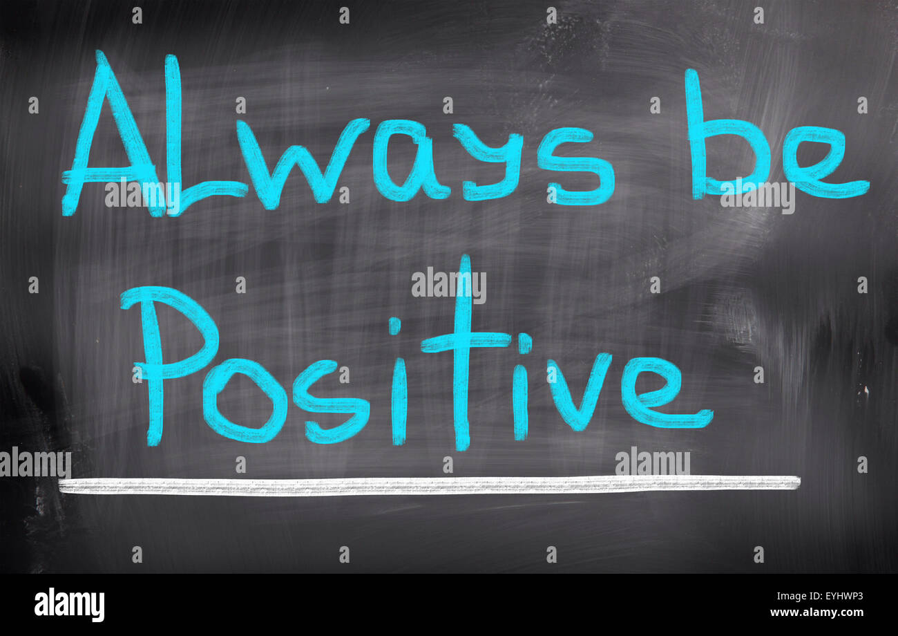 Always Be Positive Concept Stock Photo - Alamy