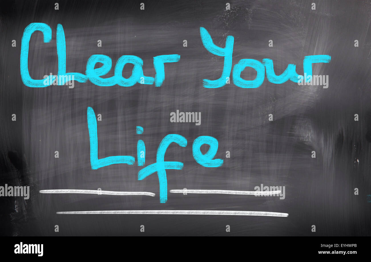 Clear Your Life Concept Stock Photo - Alamy Clear Your Life Concept Stock Photo - Alamy