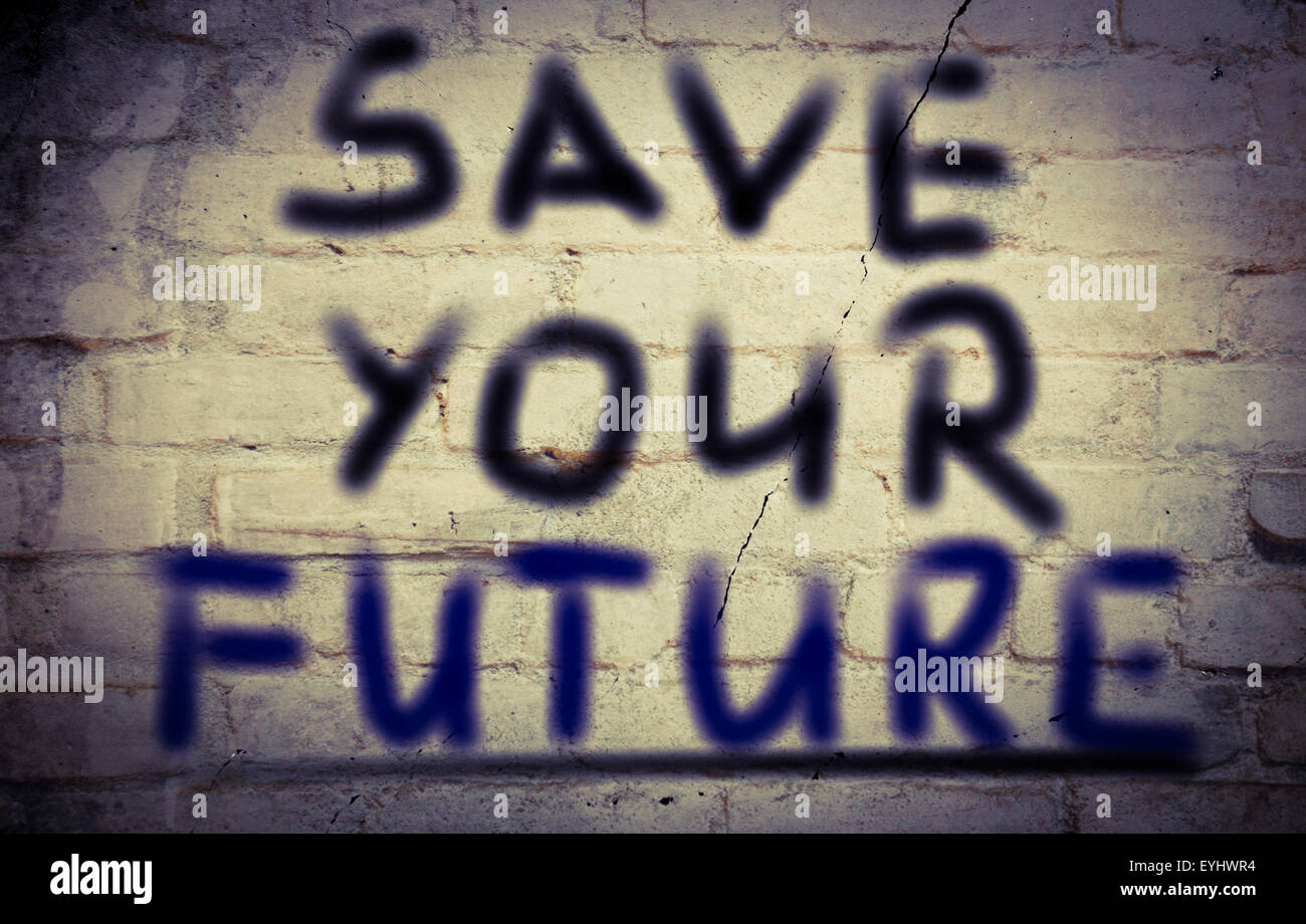 Save Your Future Concept Stock Photo - Alamy