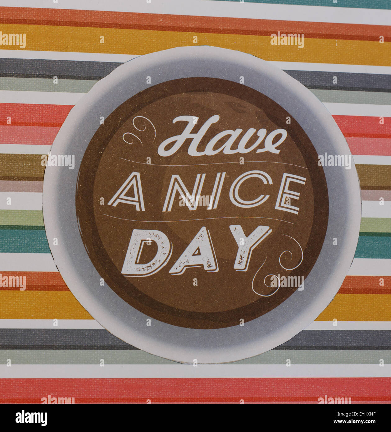 Have a nice day sign hi-res stock photography and images - Alamy