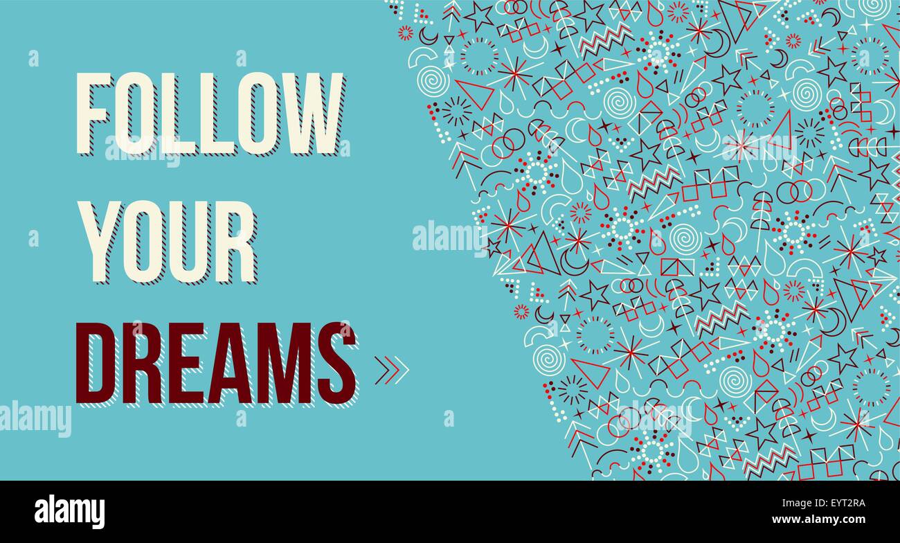 Follow your dreams inspiration quote with colorful elements in outline ...