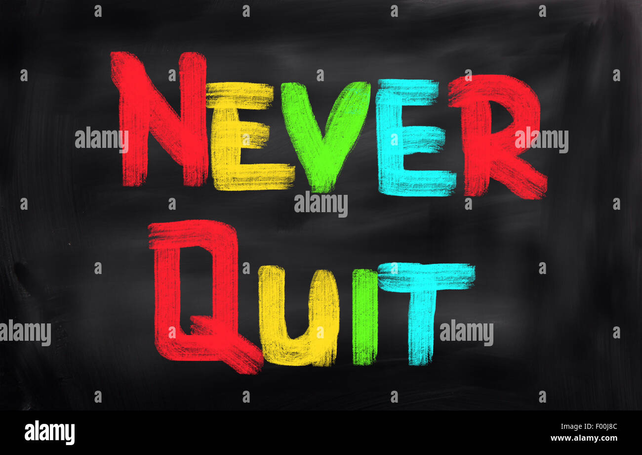 Never Quit Concept Stock Photo - Alamy