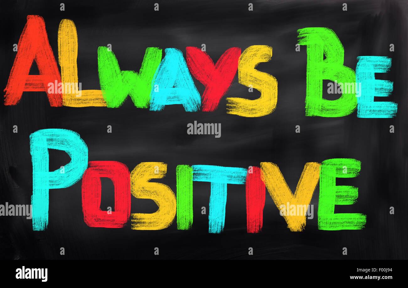 Always Be Positive Concept Stock Photo - Alamy