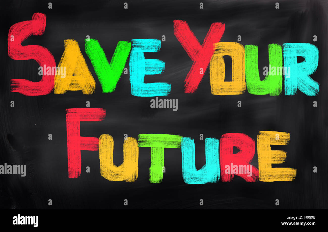 Save Your Future Concept Stock Photo - Alamy