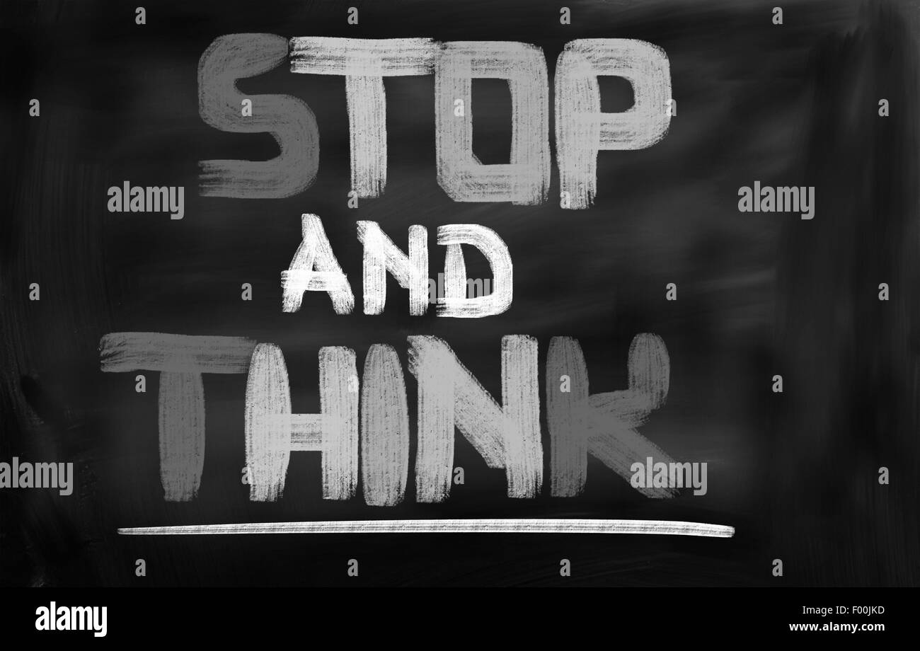 Stop And Think Concept Stock Photo - Alamy