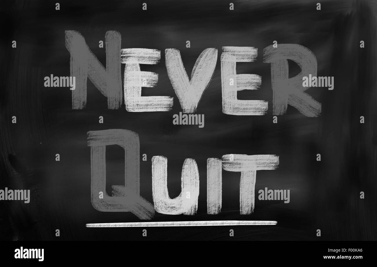 Never Quit Concept Stock Photo - Alamy