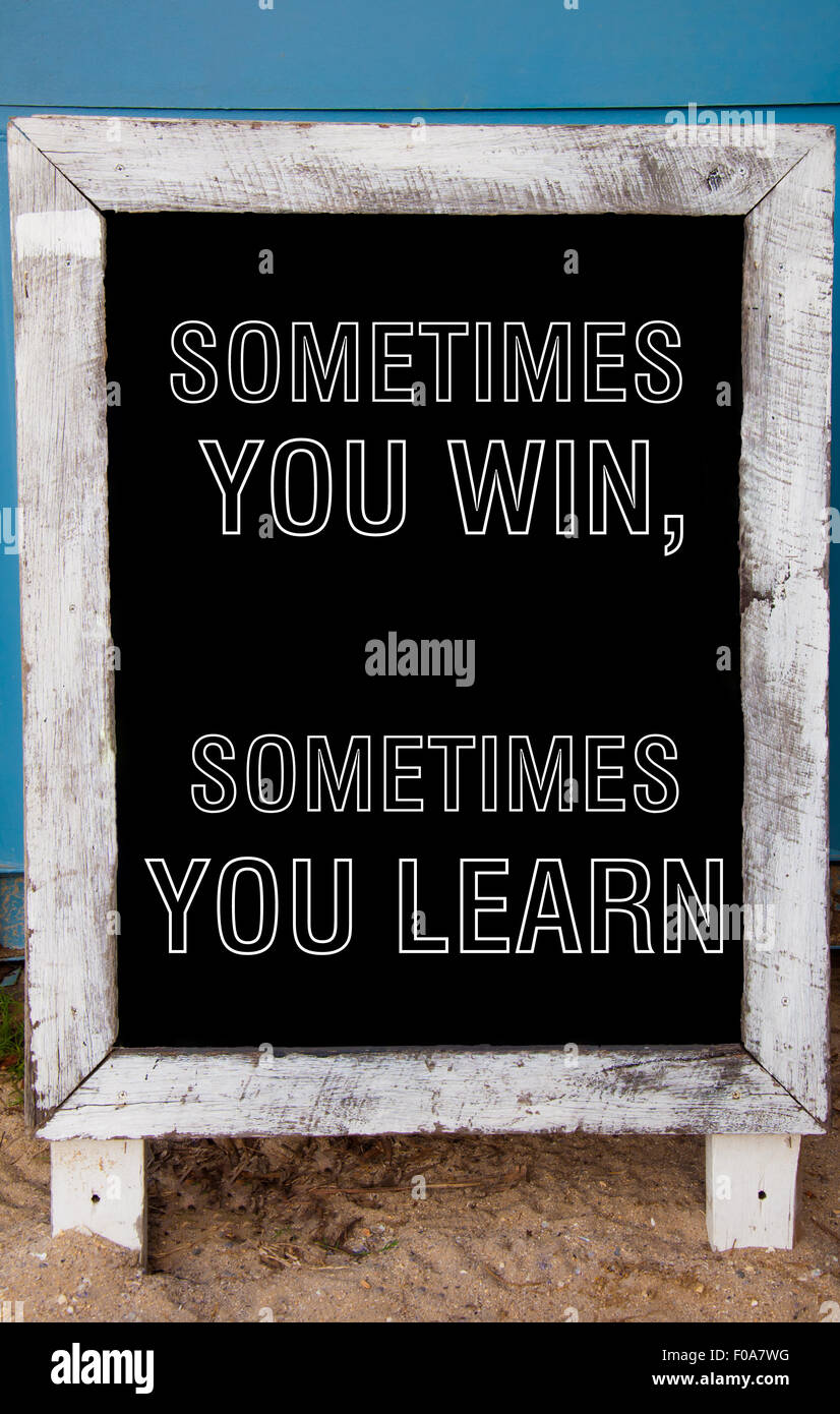 Sometimes You Win, Sometimes You Learn message written on vintage ...