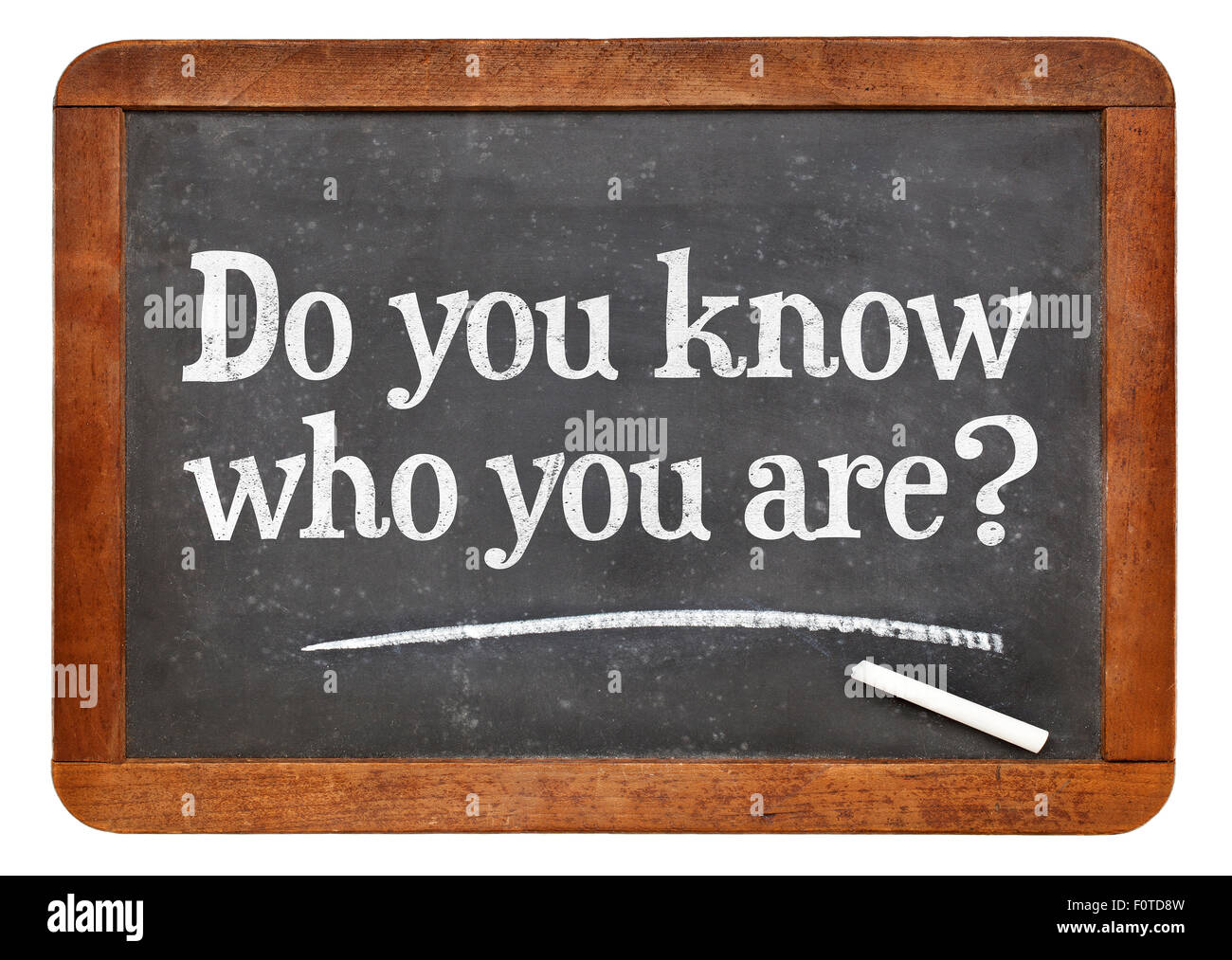 Do you know who you are ? A question on a vintage slate blackboard ...
