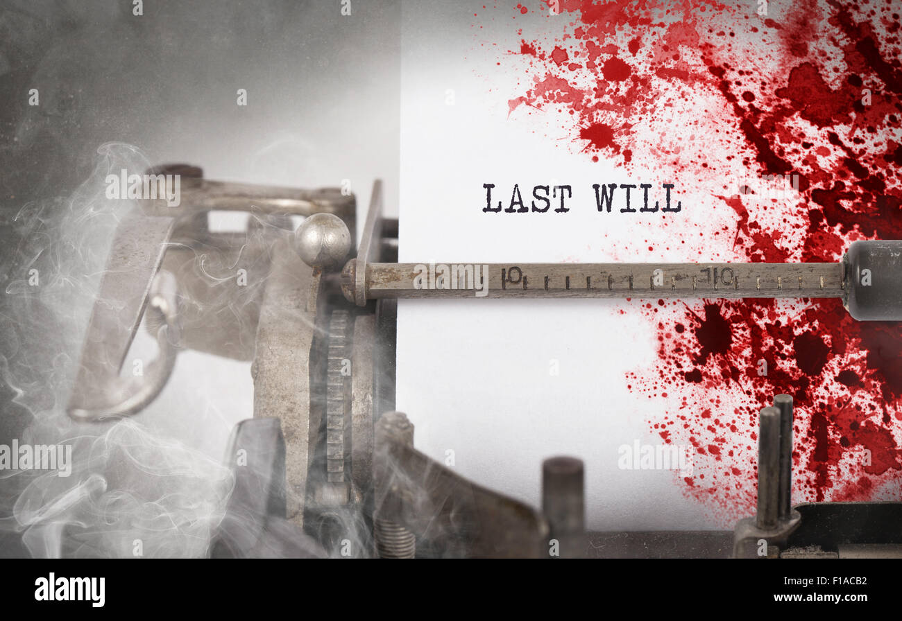 Bloody note - Vintage inscription made by old typewriter, Last will ...