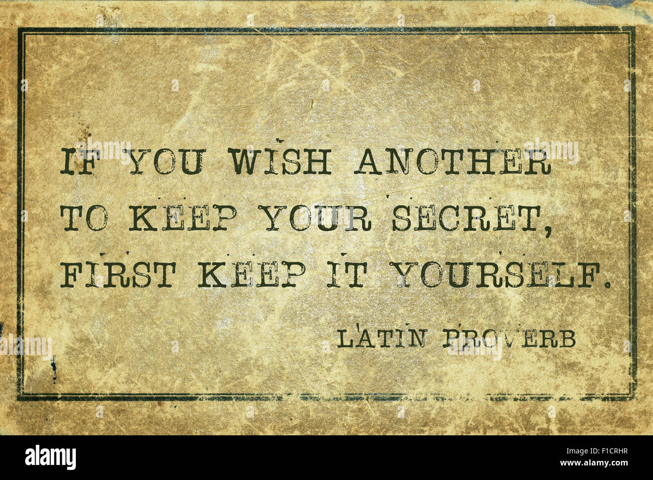 If you wish another to keep your secret - ancient Latin proverb printed ...