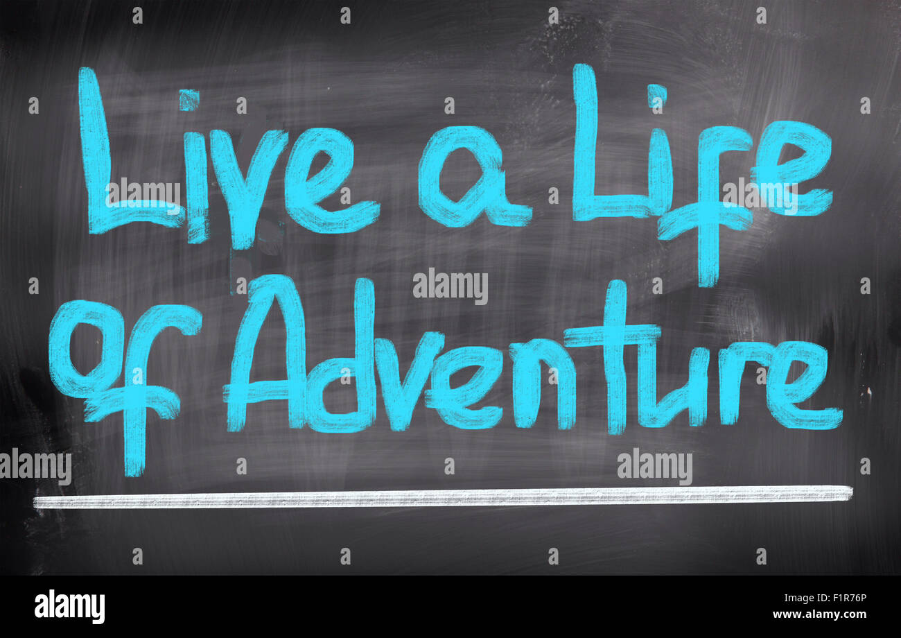 Live A Life Of Adventure Concept Stock Photo - Alamy