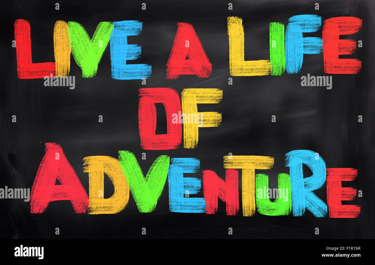Live A Life Of Adventure Concept Stock Photo - Alamy