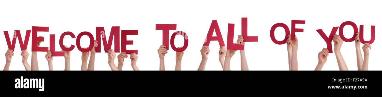Many People Hands Holding Word Welcome To All Of You Stock Photo - Alamy