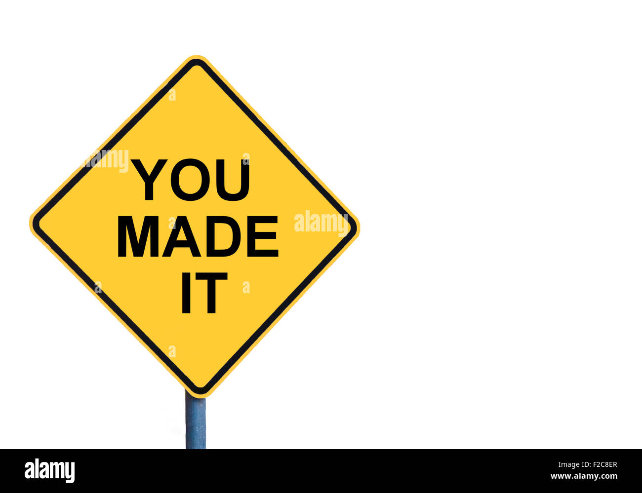 You made it road sign hi-res stock photography and images - Alamy