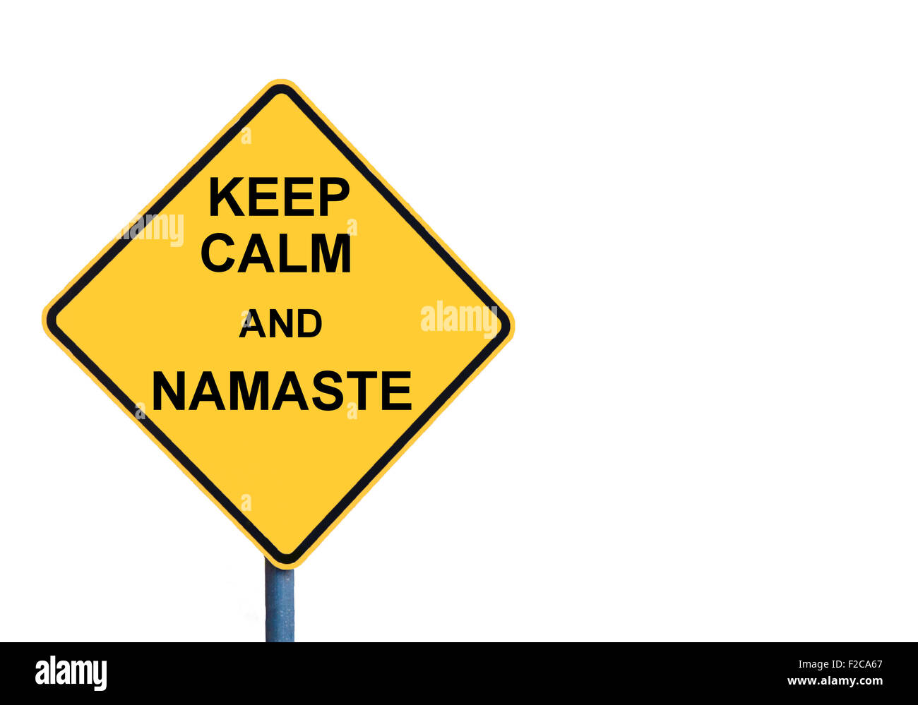 Yellow roadsign with KEEP CALM AND NAMASTE message isolated on white ...