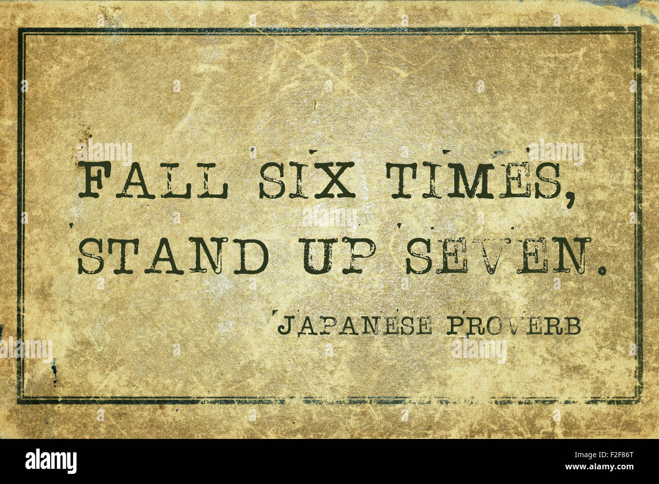 Fall six times, stand up seven - ancient Japanese proverb printed on ...