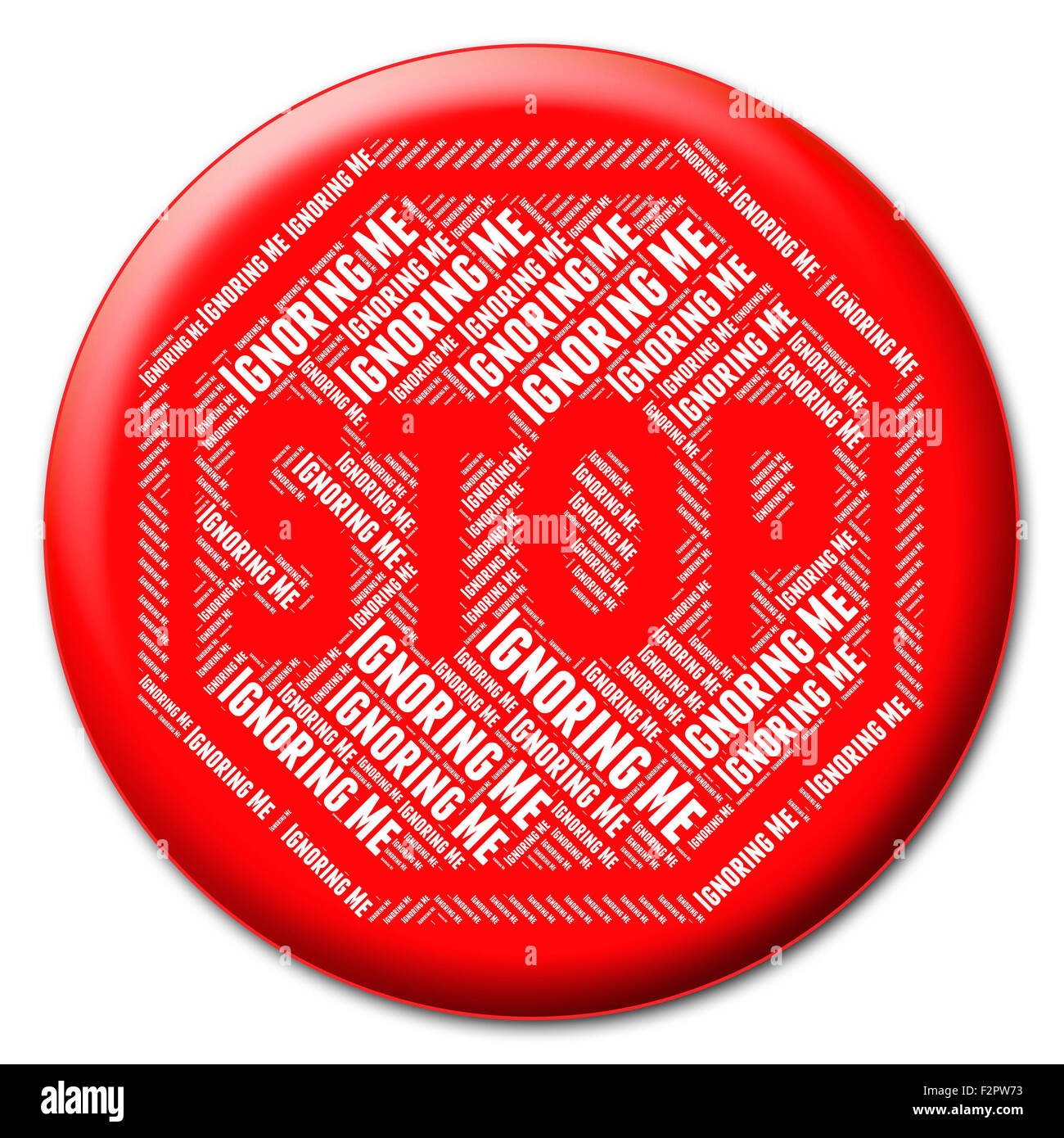 Stop Ignoring Me Meaning Attention Stopping And Stops Stock Photo - Alamy