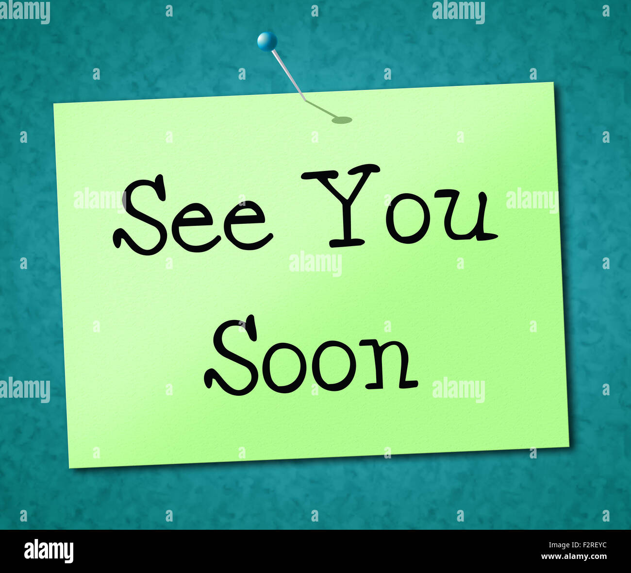 See You Soon Representing Good Bye And Farewell Stock Photo - Alamy