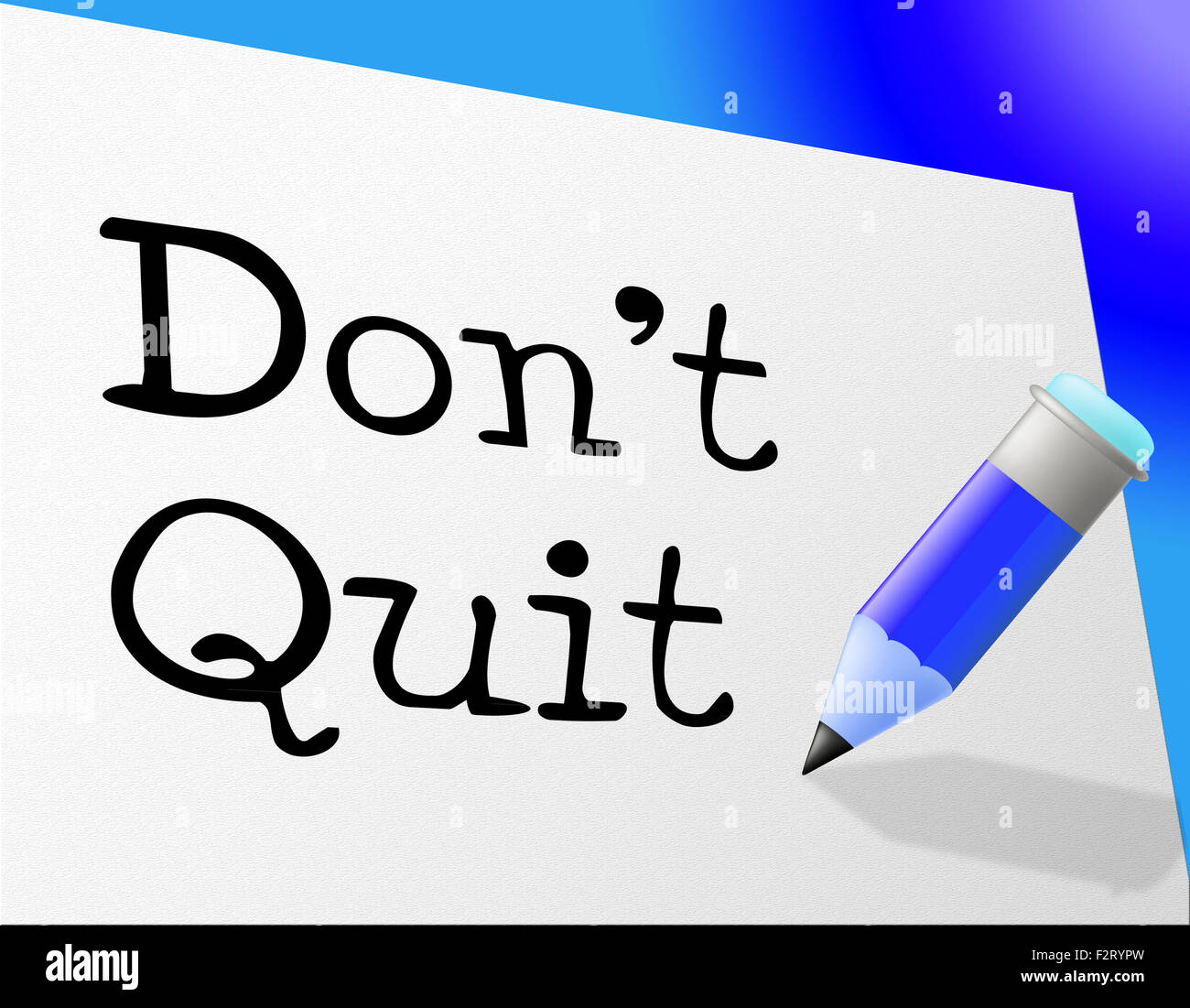 Don't Quit Showing Keep Trying And Quitter Stock Photo - Alamy