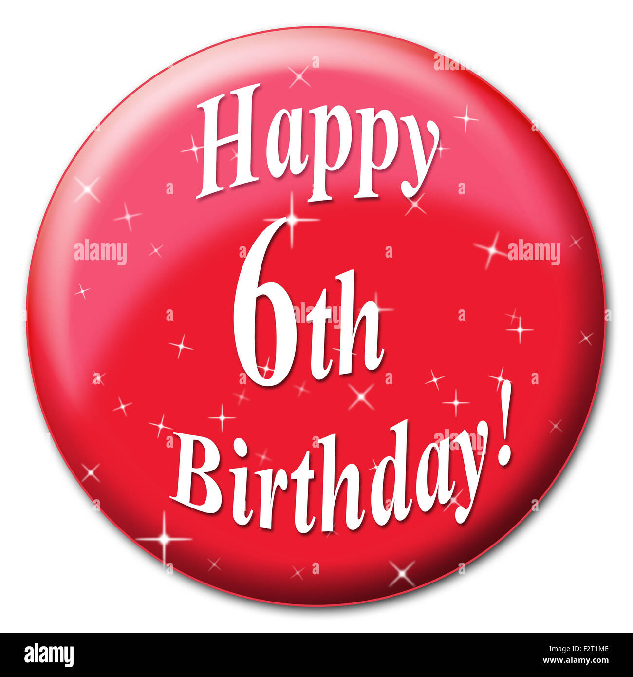 Happy Sixth Birthday Showing Congratulating Celebrate And Party Stock ...