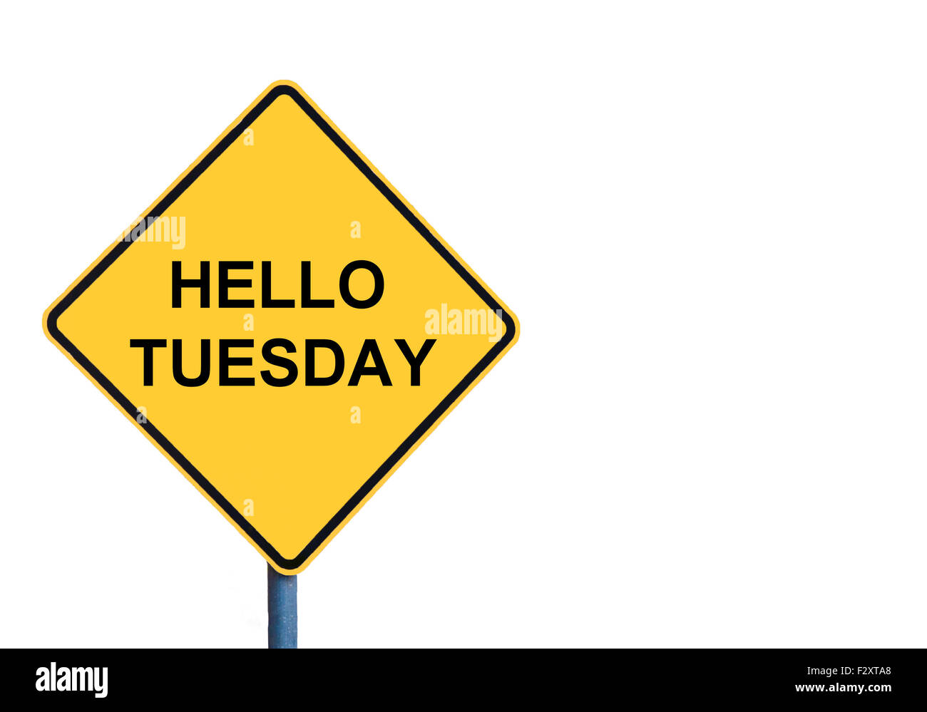 Yellow roadsign with HELLO TUESDAY message isolated on white background ...