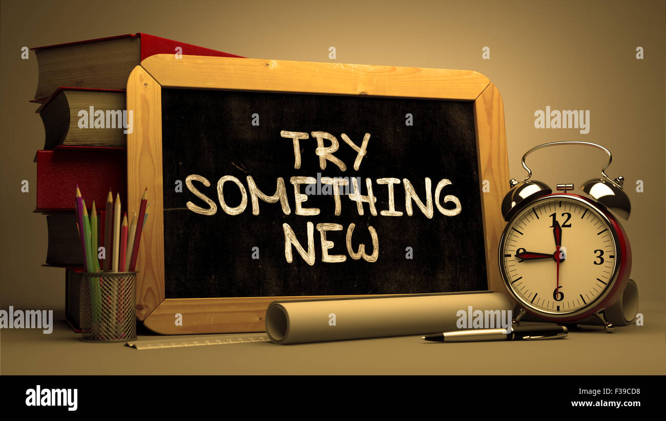 Now Is The Time To Try Something New