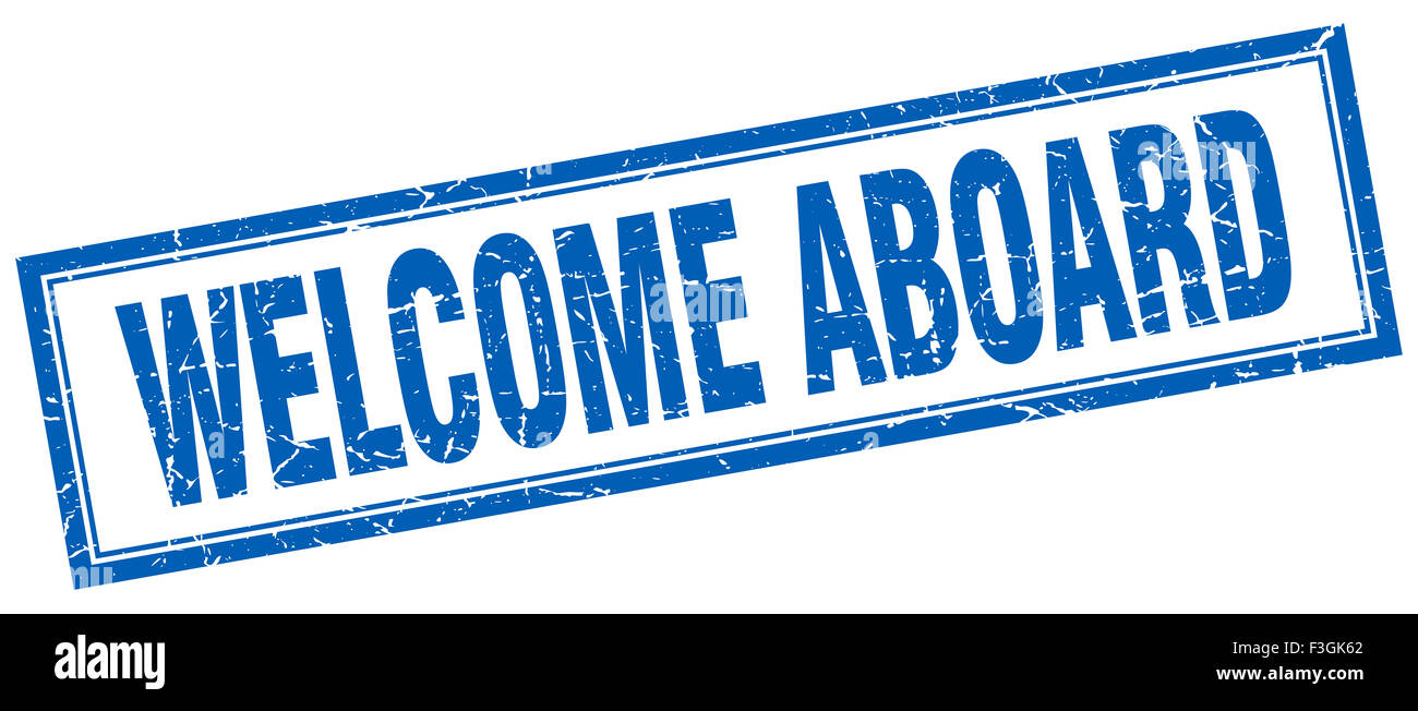 welcome aboard blue square grunge stamp on white Stock Photo - Alamy