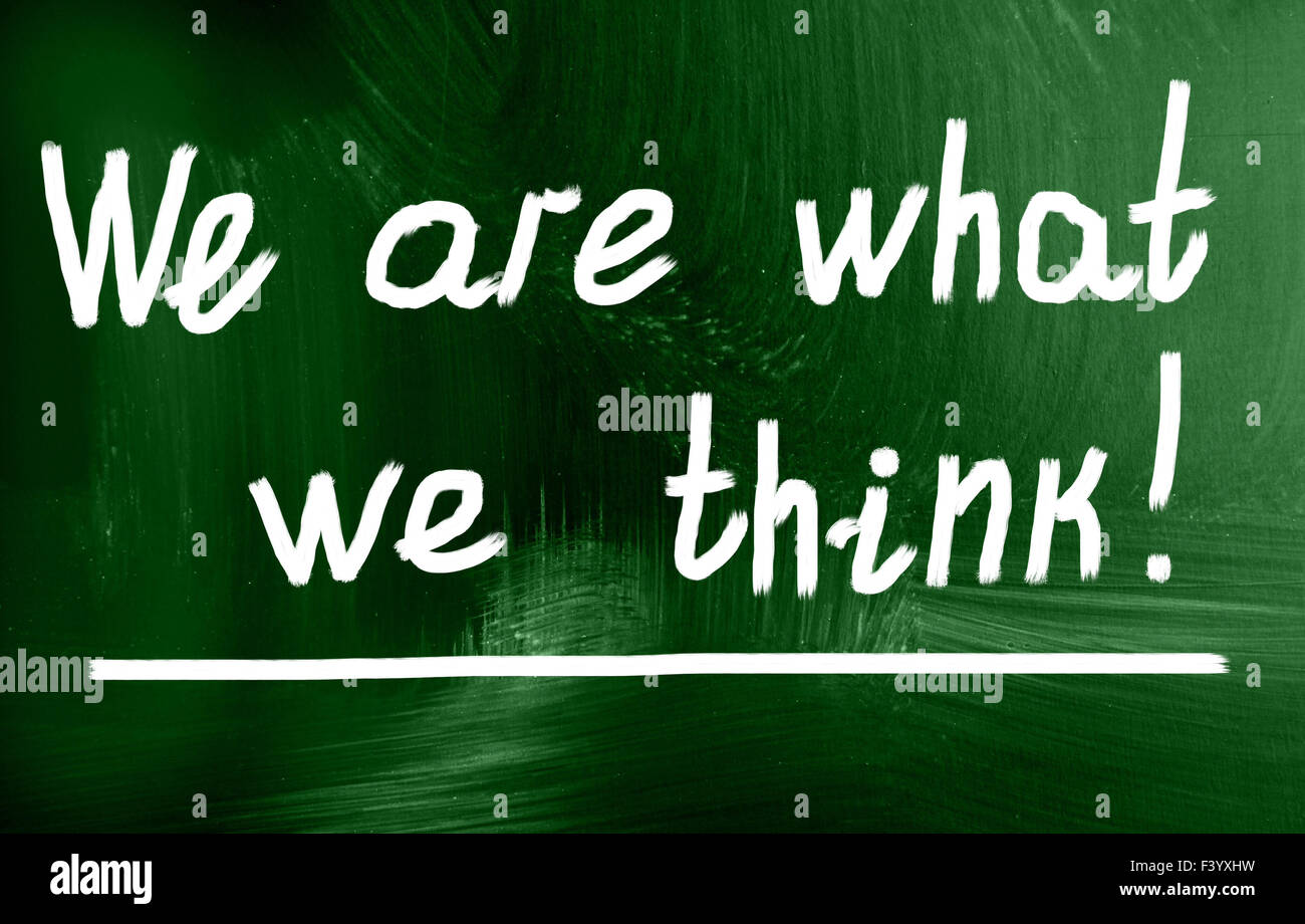we are what we think! Stock Photo - Alamy