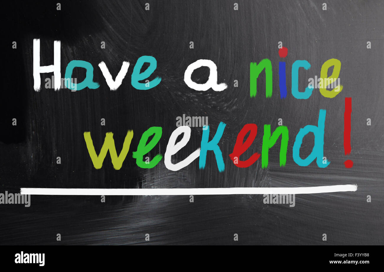 have a nice weekend! Stock Photo - Alamy