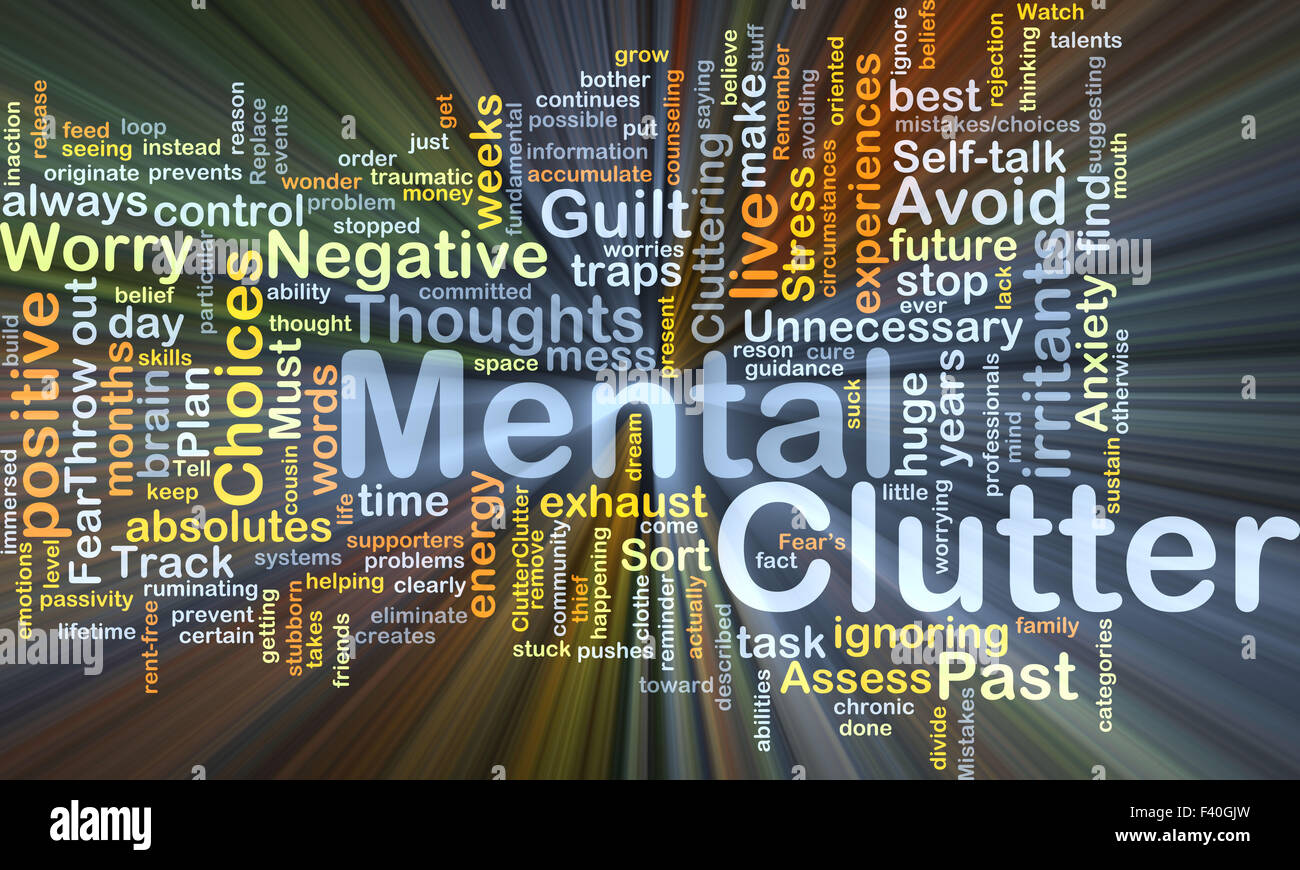 Background concept wordcloud illustration of mental clutter glowing ...