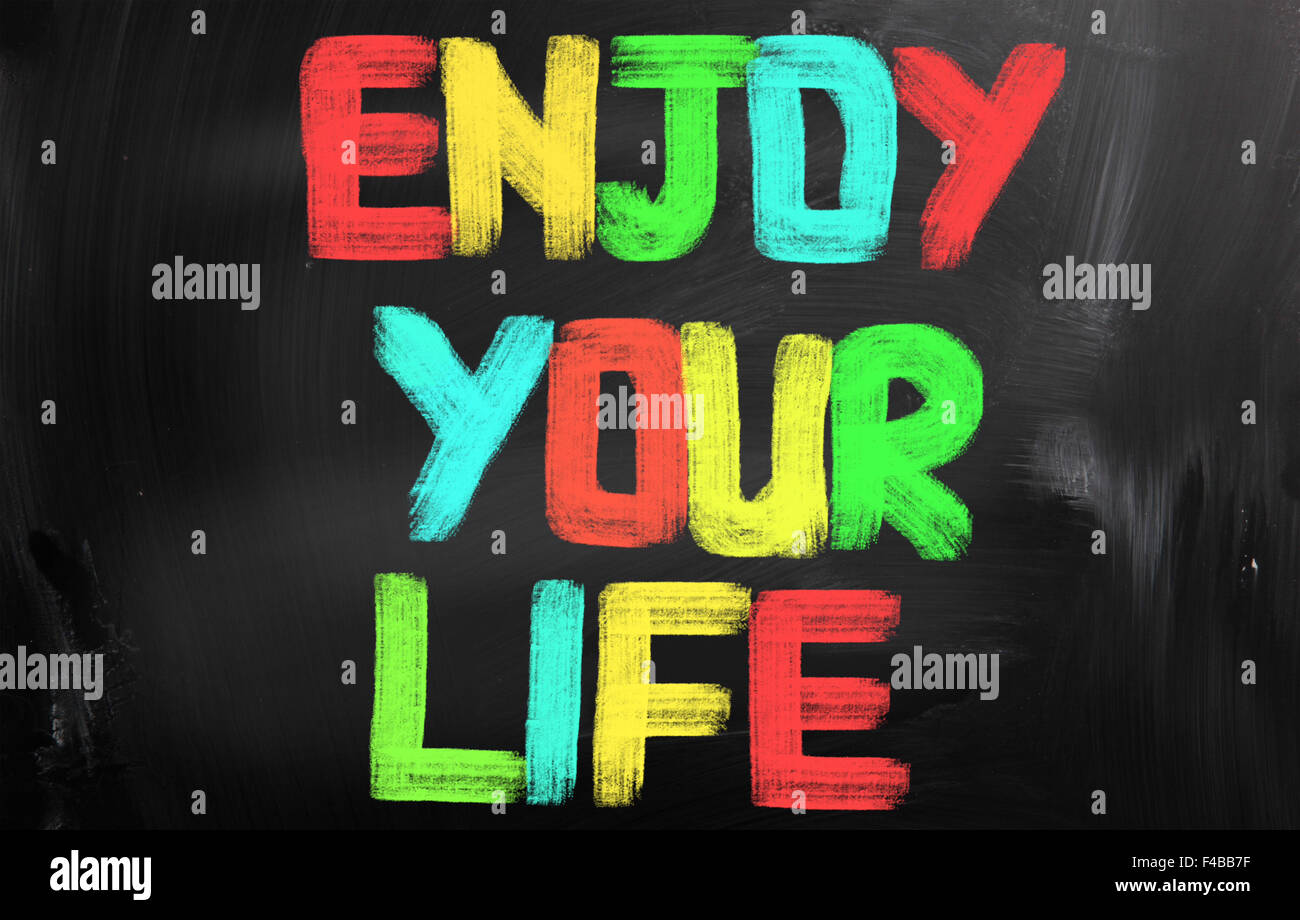 Enjoy Your Life Concept Stock Photo - Alamy Enjoy Your Life Concept Stock Photo - Alamy