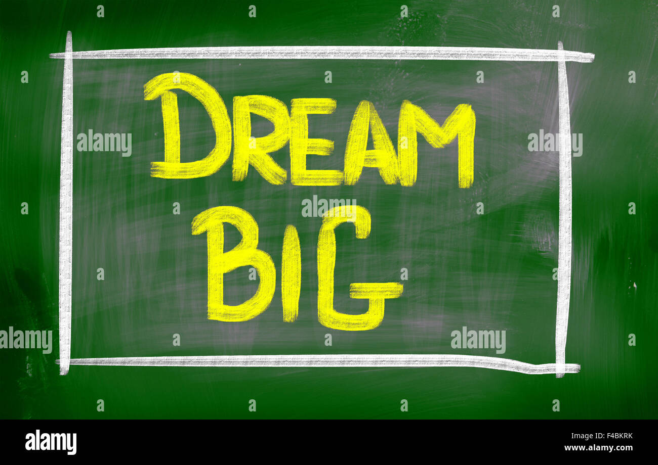 Dream Big Concept Stock Photo - Alamy