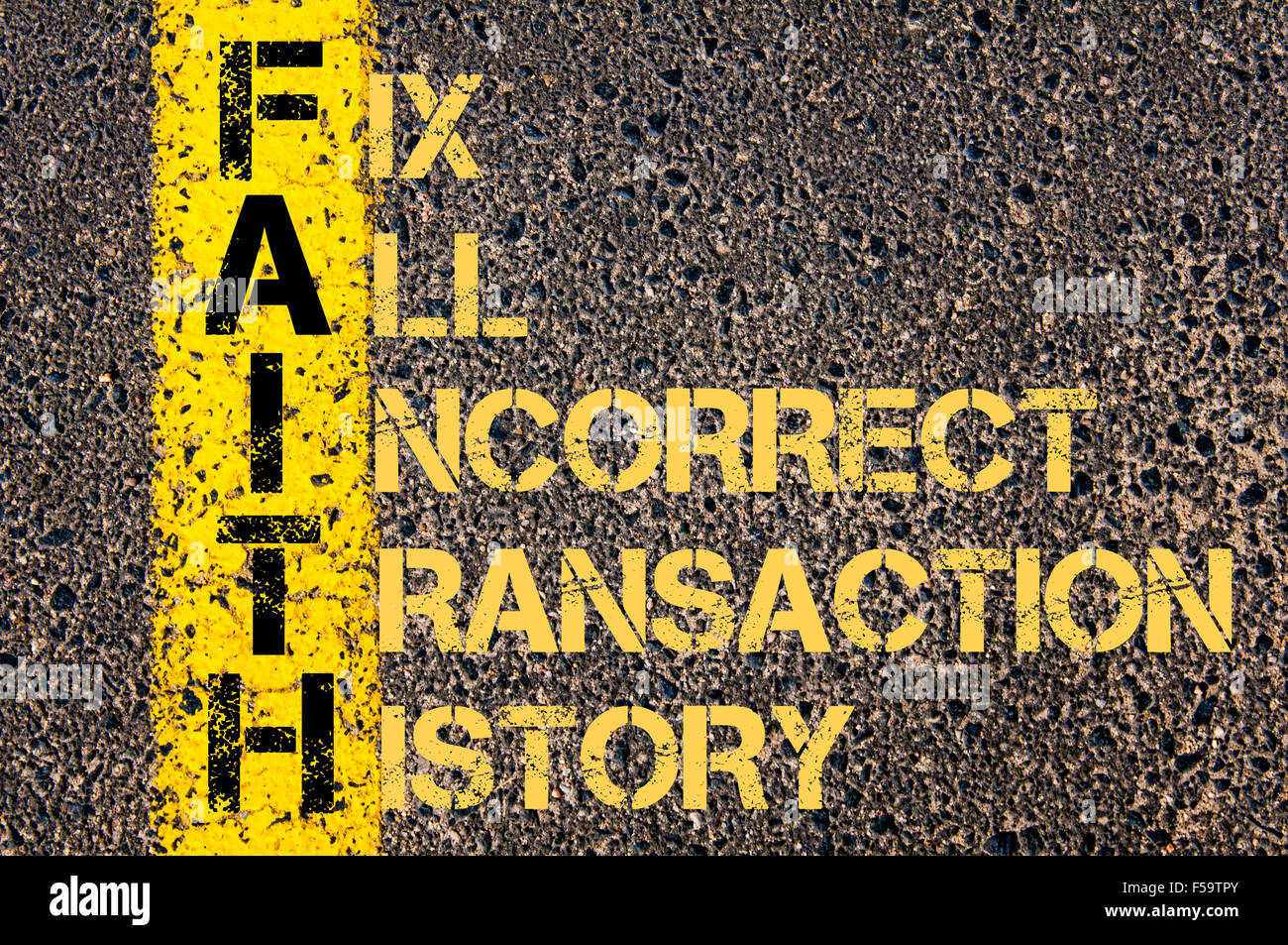 Concept image of Business Acronym FAITH as Fix All Incorrect ...