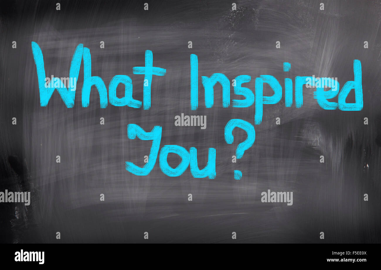 What Inspired You Concept Stock Photo - Alamy