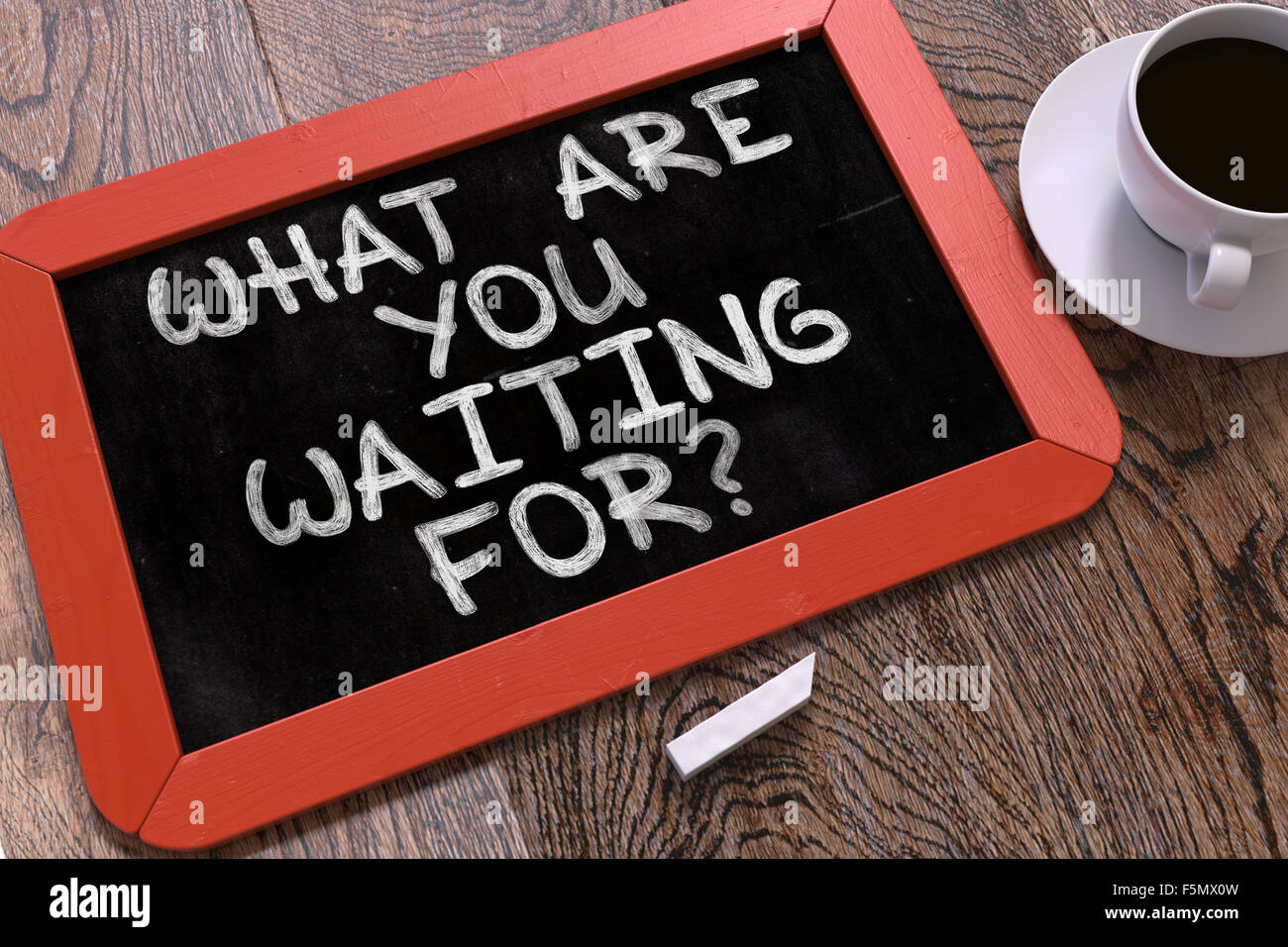 What are You Waiting For - Inspirational Quote on a Blackboard Stock ...