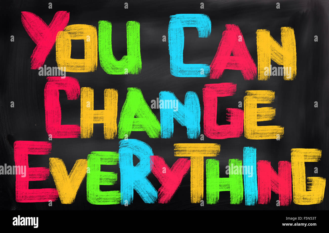 You Can Change Everything Concept Stock Photo - Alamy