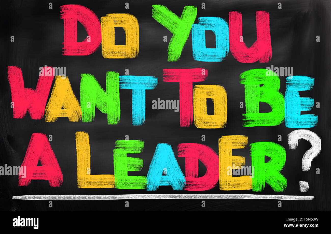 Do You Want To Be A Leader Concept Stock Photo - Alamy