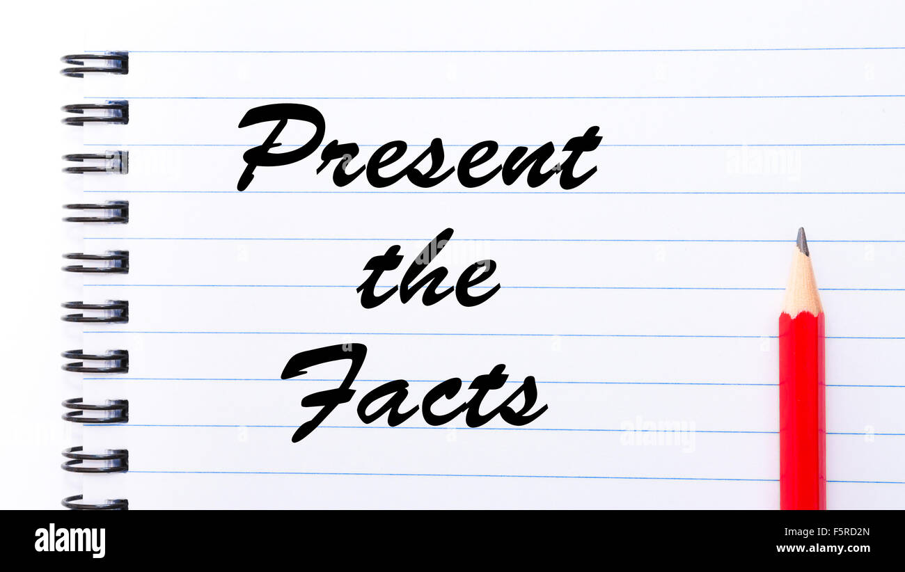 Present The Facts written on notebook page, red pencil on the right ...